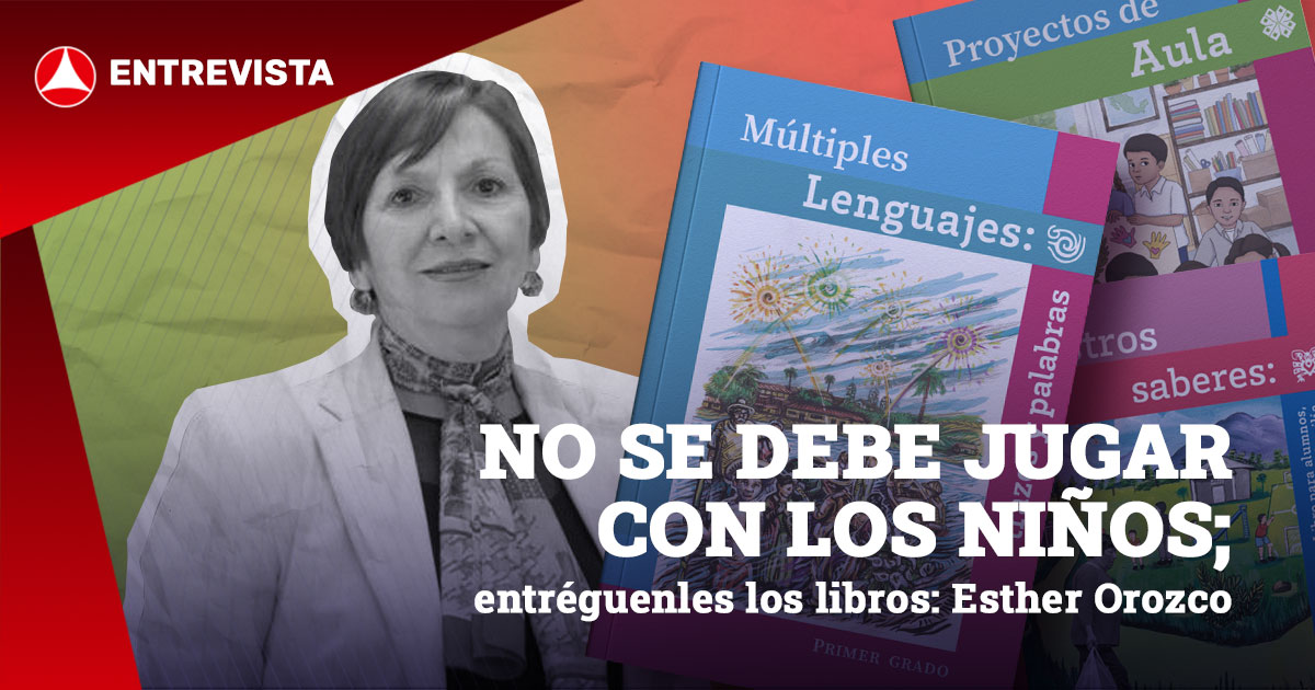 No se debe jugar con los niños; entréguenles los libros: Esther Orozco ...