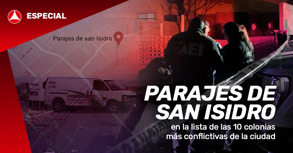 Parajes De San Isidro En La Lista De Las 10 Colonias Más Conflictivas